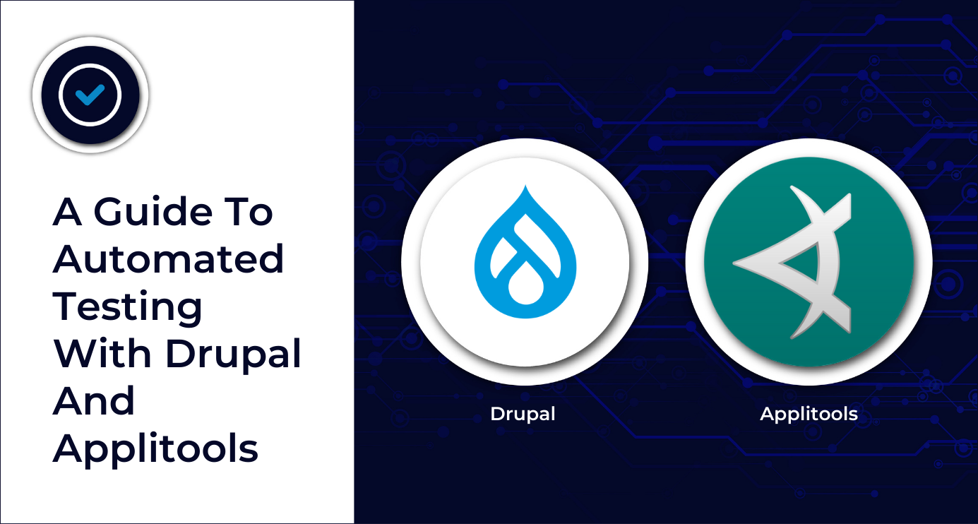 A Guide To Automated Testing With Drupal And Applitools Axelerant